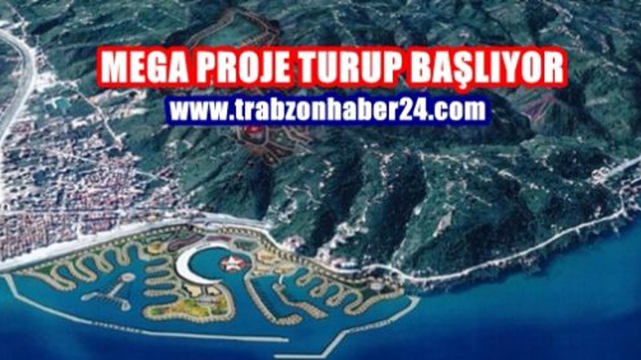 Araklı Turup'ta Mega Proje Başlıyor - Trabzonhaber24