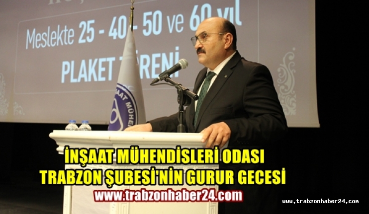 İnşaat Mühendisleri Odası Trabzon Şubesi'nin Gurur Gecesi - Trabzonhaber24 İnşaat Mühendisleri Odası Trabzon Şubesi'nin Gurur Gecesi - Trabzonhaber24