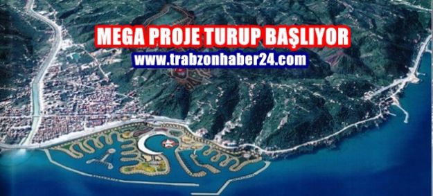 Araklı Turup'ta Mega Proje Başlıyor - Trabzonhaber24